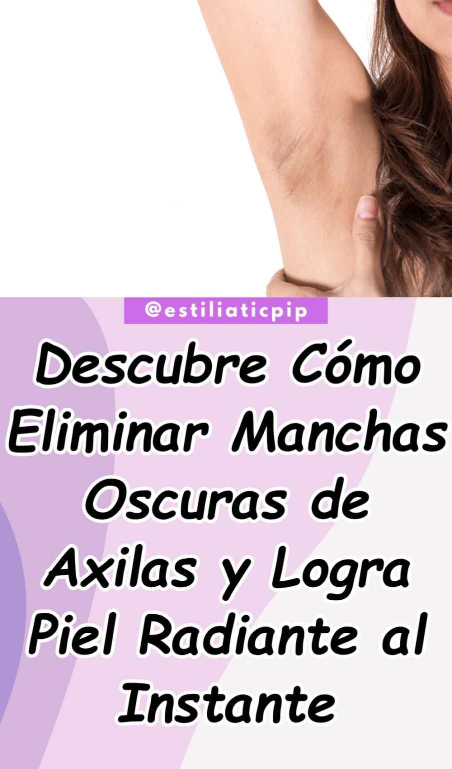 Descubre Cómo Eliminar Manchas Oscuras de Axilas y Logra Piel Radiante ...